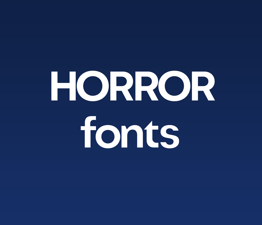 Horror Fonts: Spooky, Terrifying, and Macabre Typeface Collection ...